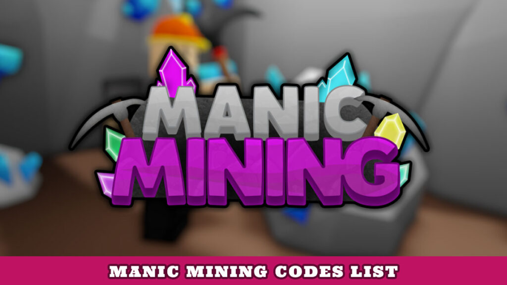 Manic Mining Codes - Try Hard Guides