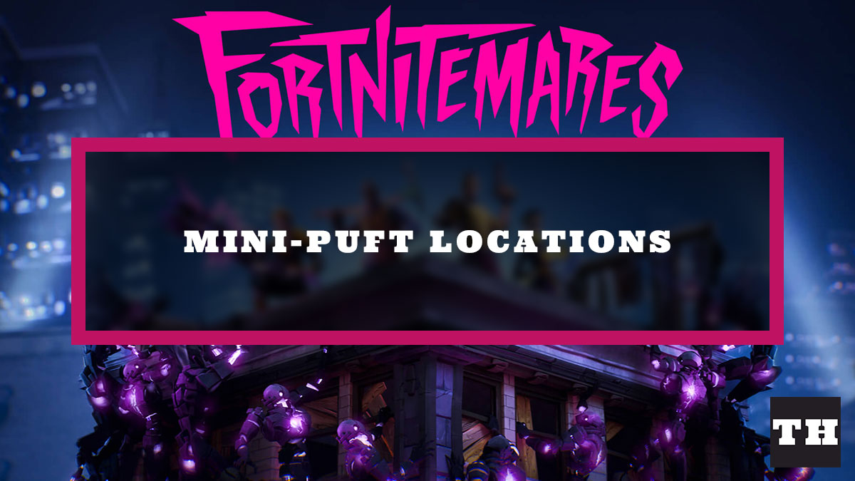 Where to find Mini-Pufts in Fortnite - Try Hard Guides