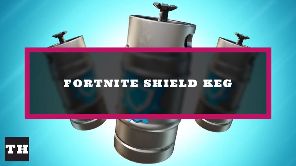 How to get and use the Shield Keg in Fortnite - Try Hard Guides