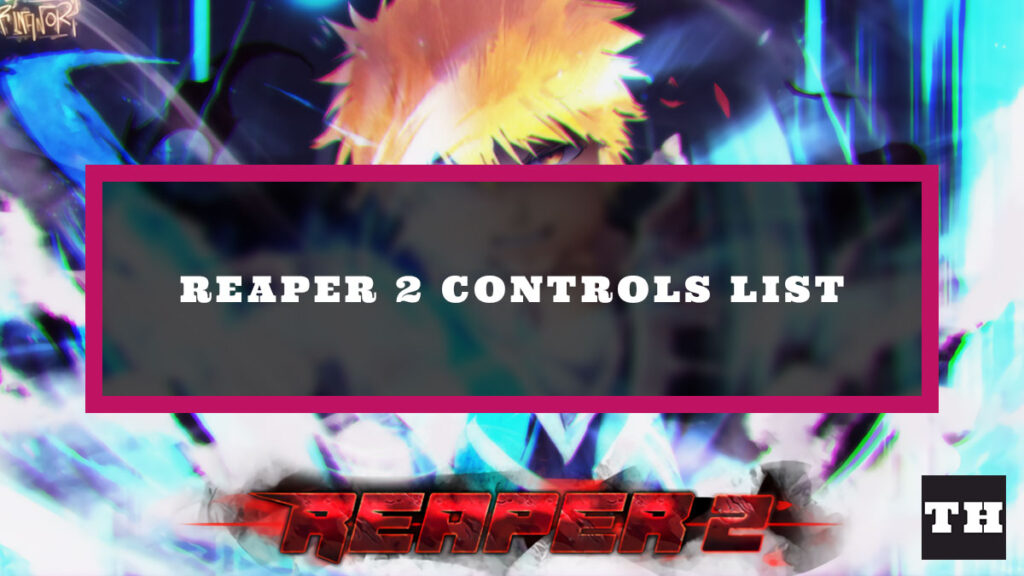 Reaper 2 Controls List - Sprint, Meditate, Block, & More! - Try Hard Guides