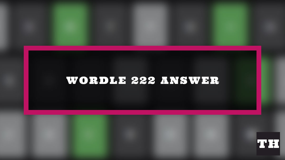 Wordle 222 Answer - January 27th 2022 - Try Hard Guides