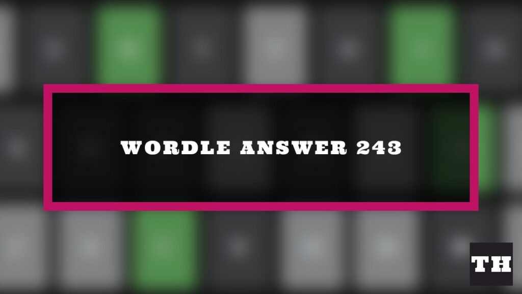 Wordle Feb 17 2022 Answer (2/17/22) – Puzzle 243 - Try Hard Guides