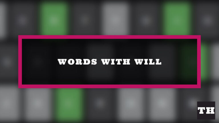All Words that End in WILL (+Wordle Hint!) - Try Hard Guides