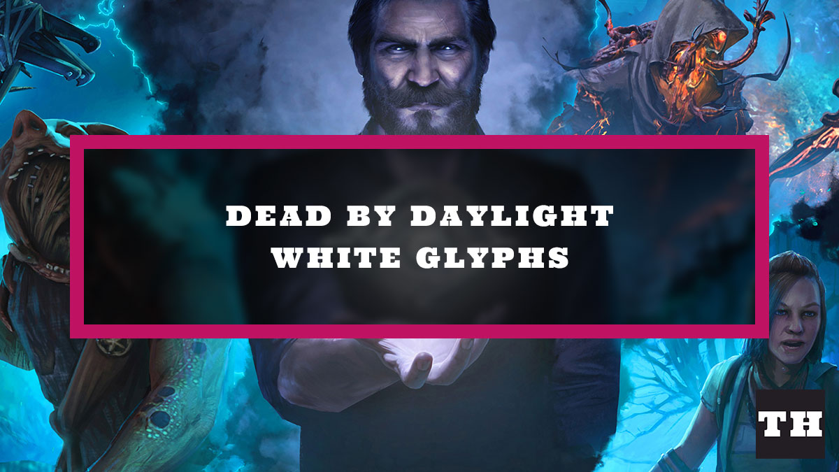 How to Commune With White Glyphs in Dead by Daylight - Try Hard Guides