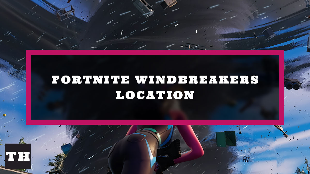 Where is Windbreakers in Fortnite - Try Hard Guides