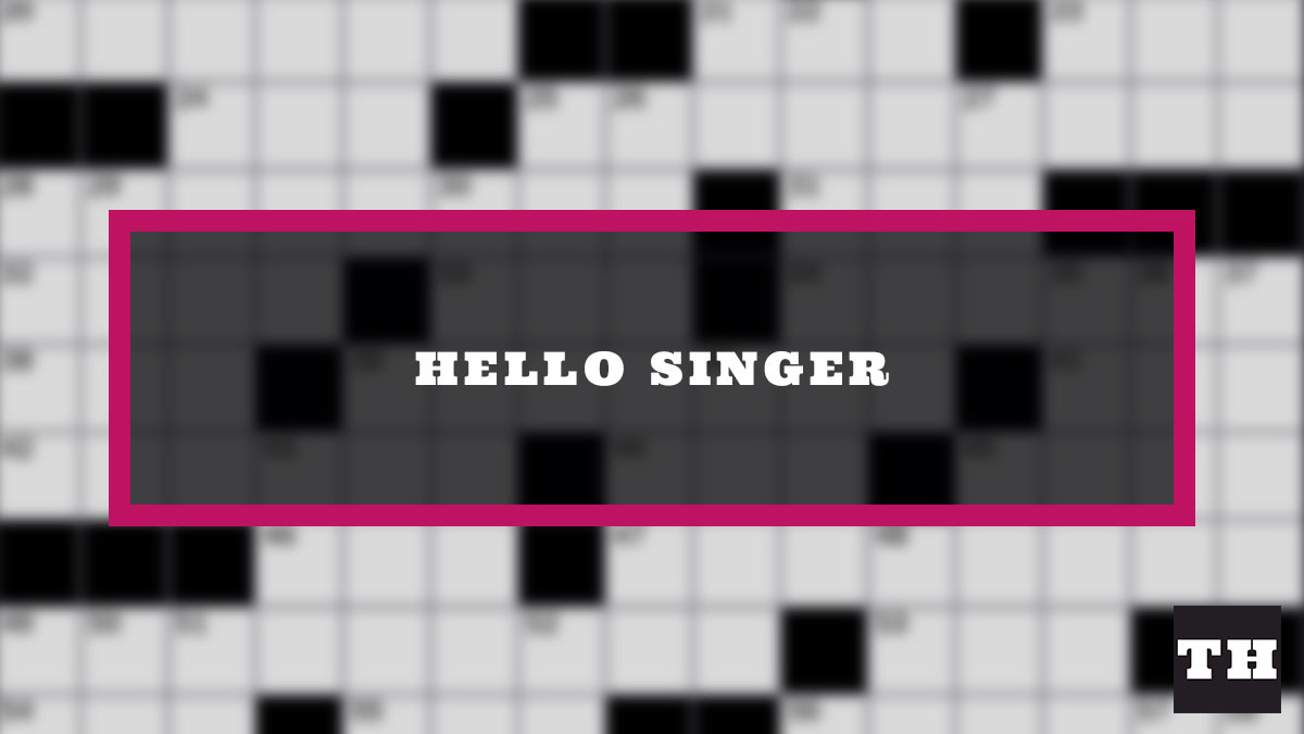 Hello Singer Crossword Clue Try Hard Guides Hello Singer Crossword Clue Try Hard Guides
