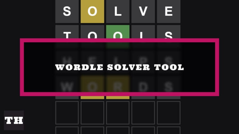 Wordle Solver - Answer Helper Tool - Try Hard Guides