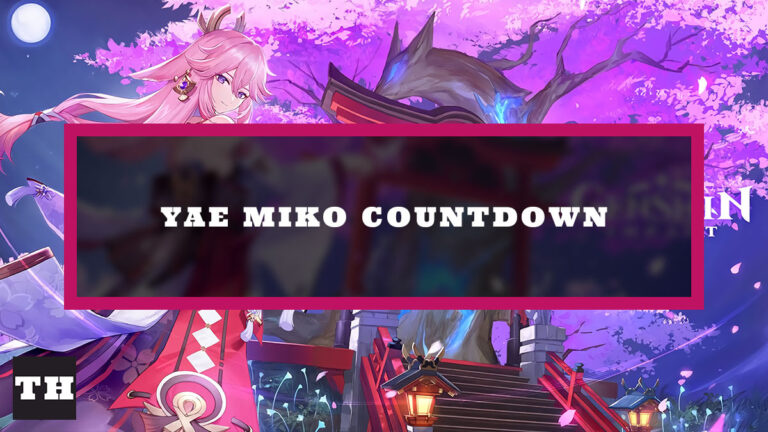 Yae Miko Banner Countdown - Release Time & Date! - Try Hard Guides