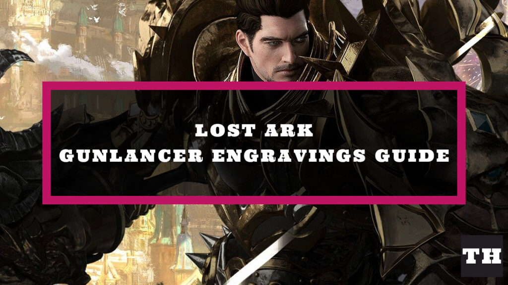 Lost Ark Gunlancer Engravings Guide - Best Available Options! - Try ...