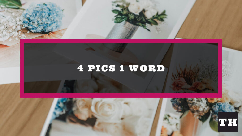 Today's 4 Pics 1 Word Daily Puzzle Answer (June 2026) - Try Hard Guides
