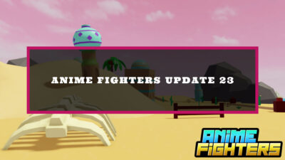Anime Fighters Simulator Update 23 Log Patch Notes - Try Hard Guides