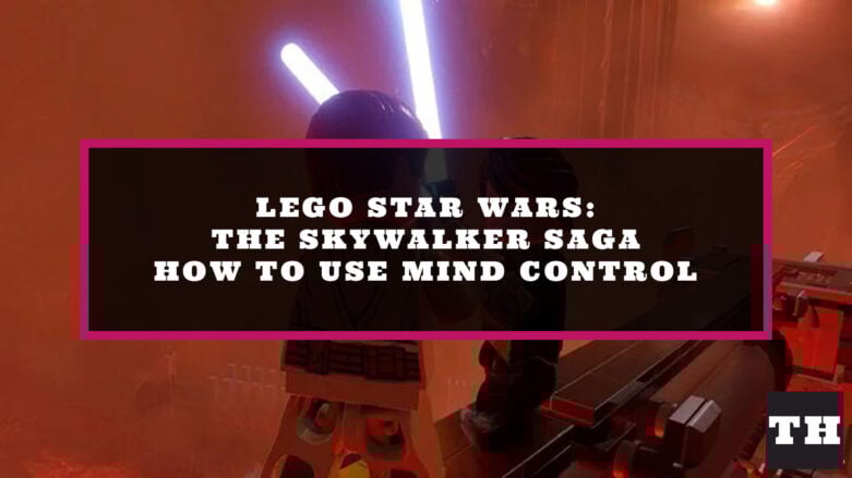 How To Mind Control in Lego Star Wars The Skywalker Saga - Try Hard Guides