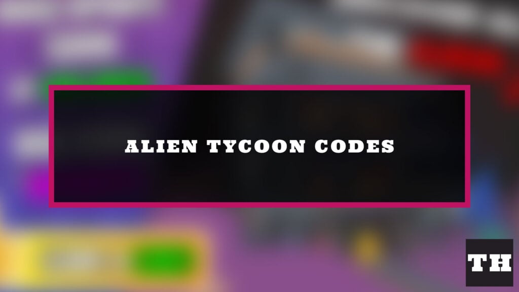 Alien Tycoon Codes - Try Hard Guides