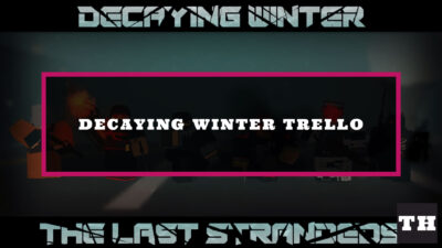 Decaying Winter Trello Link & Discord Server (May 2026) - Try Hard Guides
