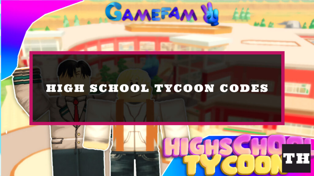 Highschool Tycoon Codes - Try Hard Guides
