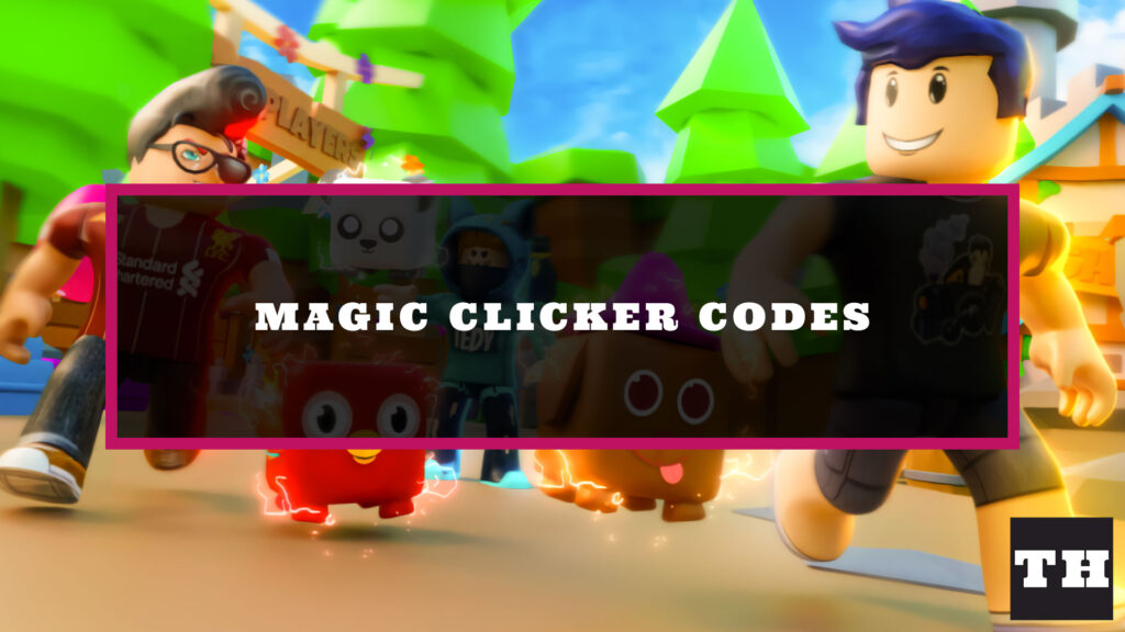 Magic Clicker Codes - Try Hard Guides