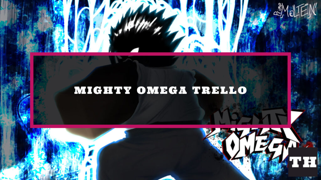 Mighty Omega Trello Link & Discord Server (May 2026) - Try Hard Guides