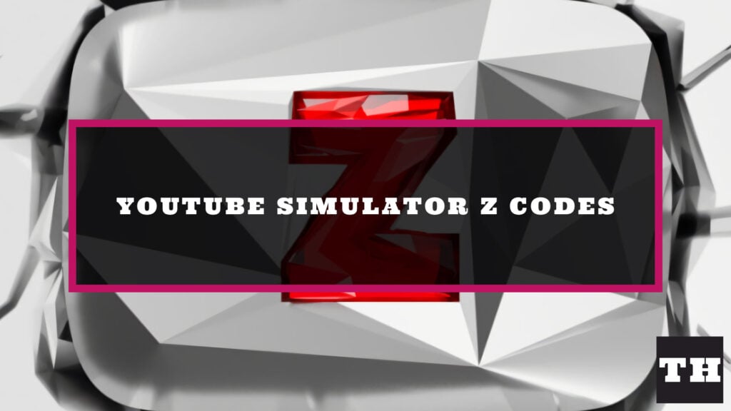YouTube Simulator Z Codes (October 2025) - Try Hard Guides