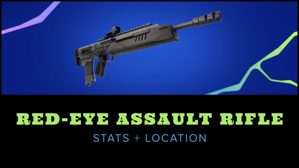 Fortnite Chapter 4 Red-Eye Assault Rifle Stats & Location - Try Hard Guides