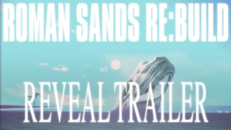 Roman Sands RE:Build revealed with trailer for Summer 2023 - Try Hard ...