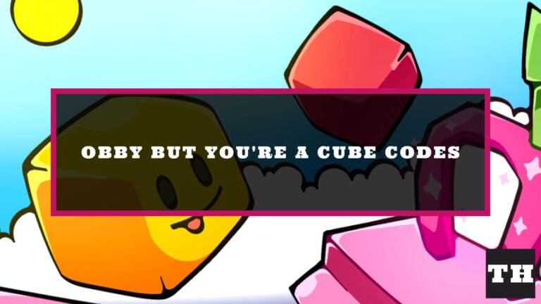 Obby But You're A CUBE Codes [Update] - Try Hard Guides