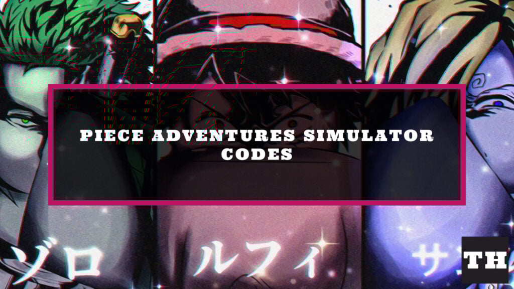 Piece Adventures Simulator Codes Wiki [Survival] - Try Hard Guides