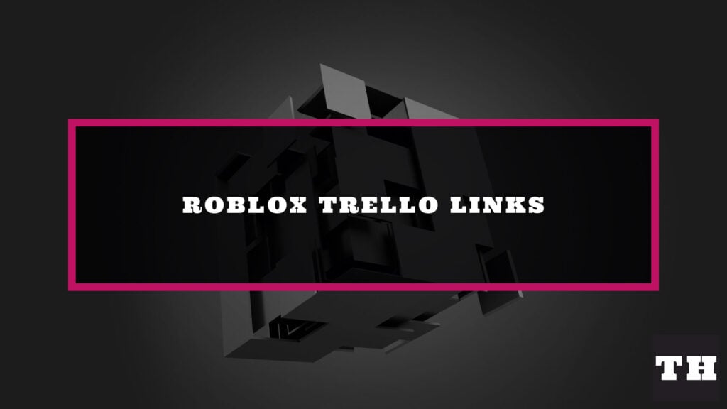 Roblox Games Trello Links List (November 2025) - Try Hard Guides