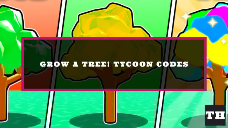 Grow A Tree Tycoon Codes [Easter] - Try Hard Guides