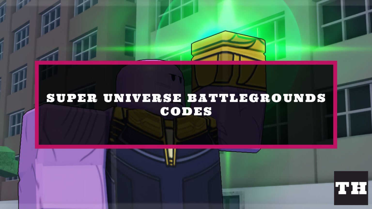 Super Universe Battlegrounds Codes [Supergirl] - Try Hard Guides