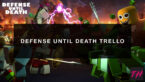 Defense Until Death Simulator Trello Link [Official] (June 2026) - Try ...