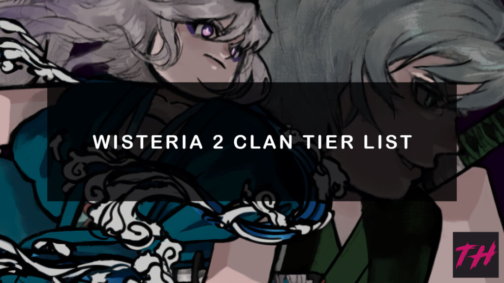 All Wisteria 2 Clans Tier List - Rarities & Best Choices! - Try Hard Guides