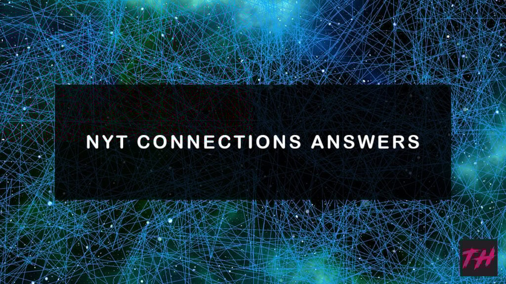 NYT Connections Answers Today [Answer Archive & Past Games] - Try Hard ...