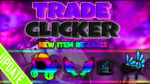 Trade Clicker Codes [New!] - Try Hard Guides