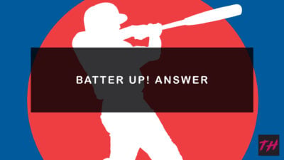 Batter Up! Answer Today (June 2026) - Try Hard Guides